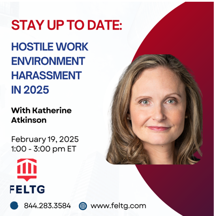 Three Questions: Hostile Work Environment Harassment in 2025 - FELTG